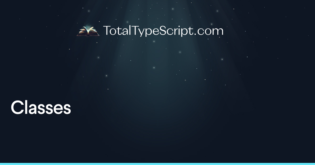Classes | Total TypeScript Classes | Total TypeScript