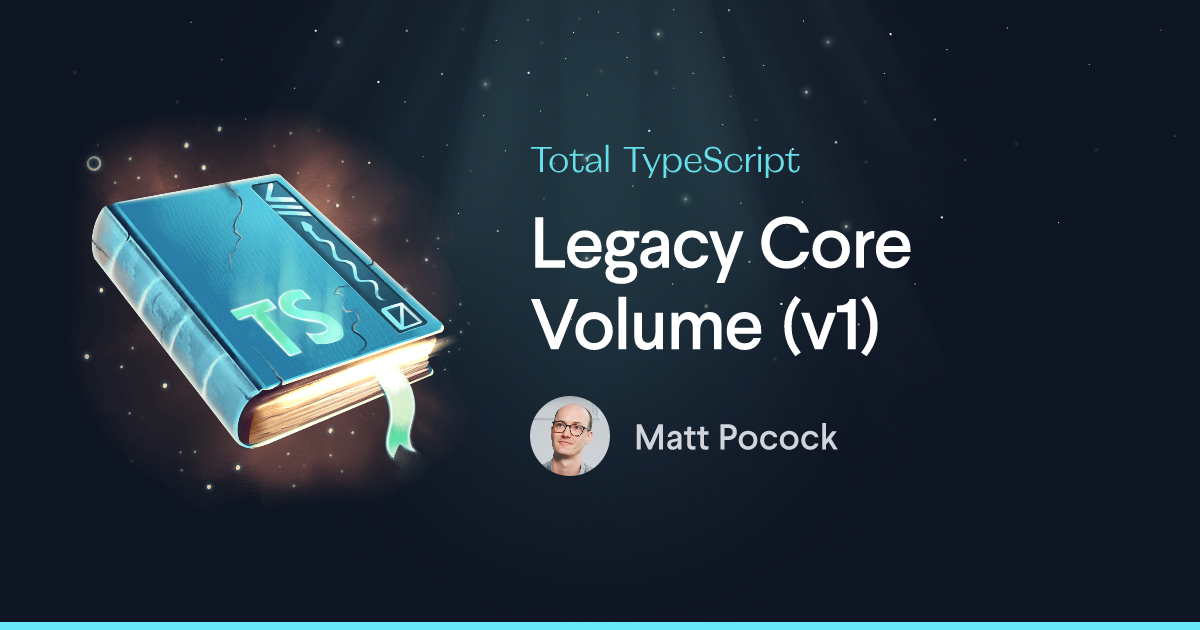 Buy Legacy Core Volume (v1) | Total TypeScript